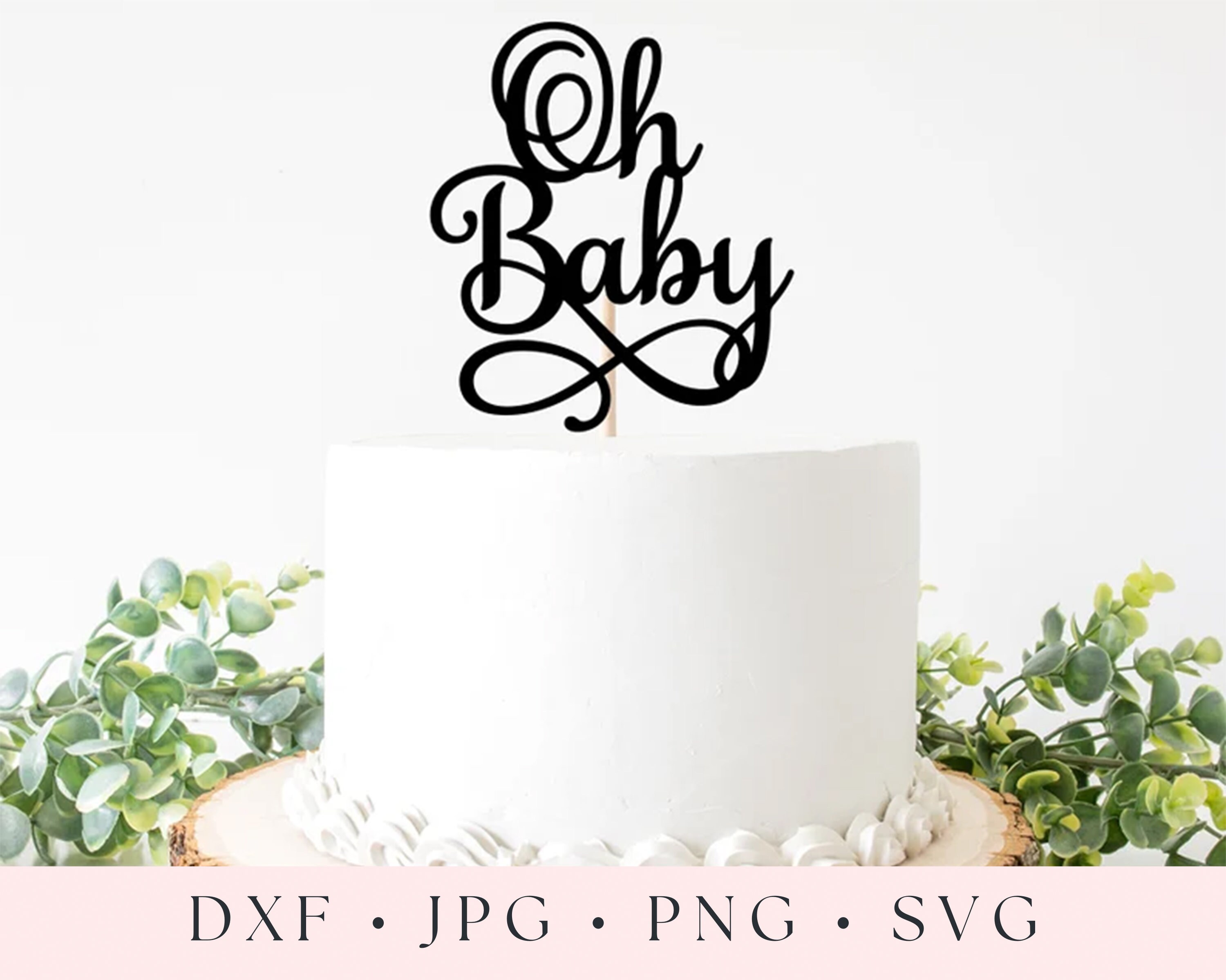 Oh Baby Cake Topper SVG, Baby Shower Cut File, Silhouette, Cricut - Etsy