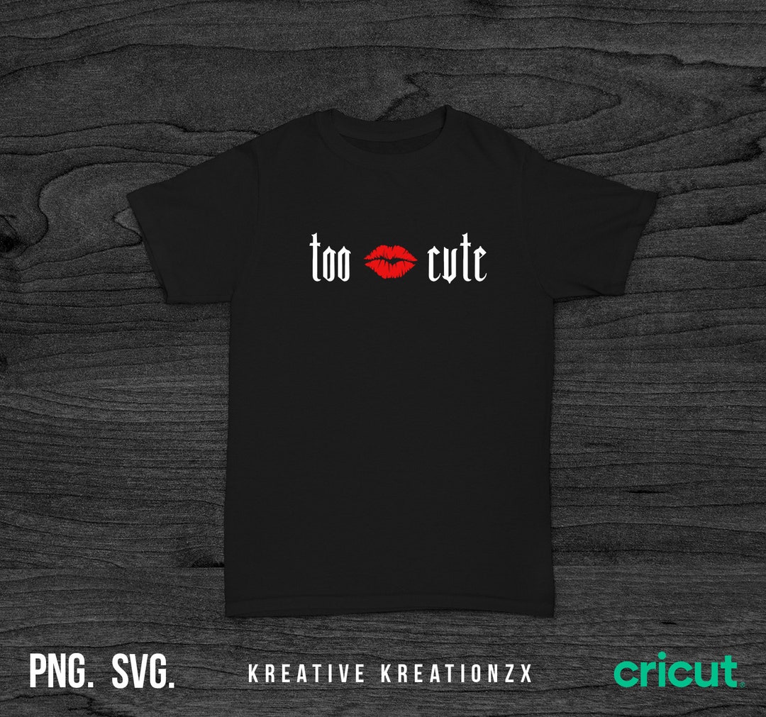 Too Cute Shirt Design PNG, Too Cute Shirt Design SVG, Shirt Design Cut ...