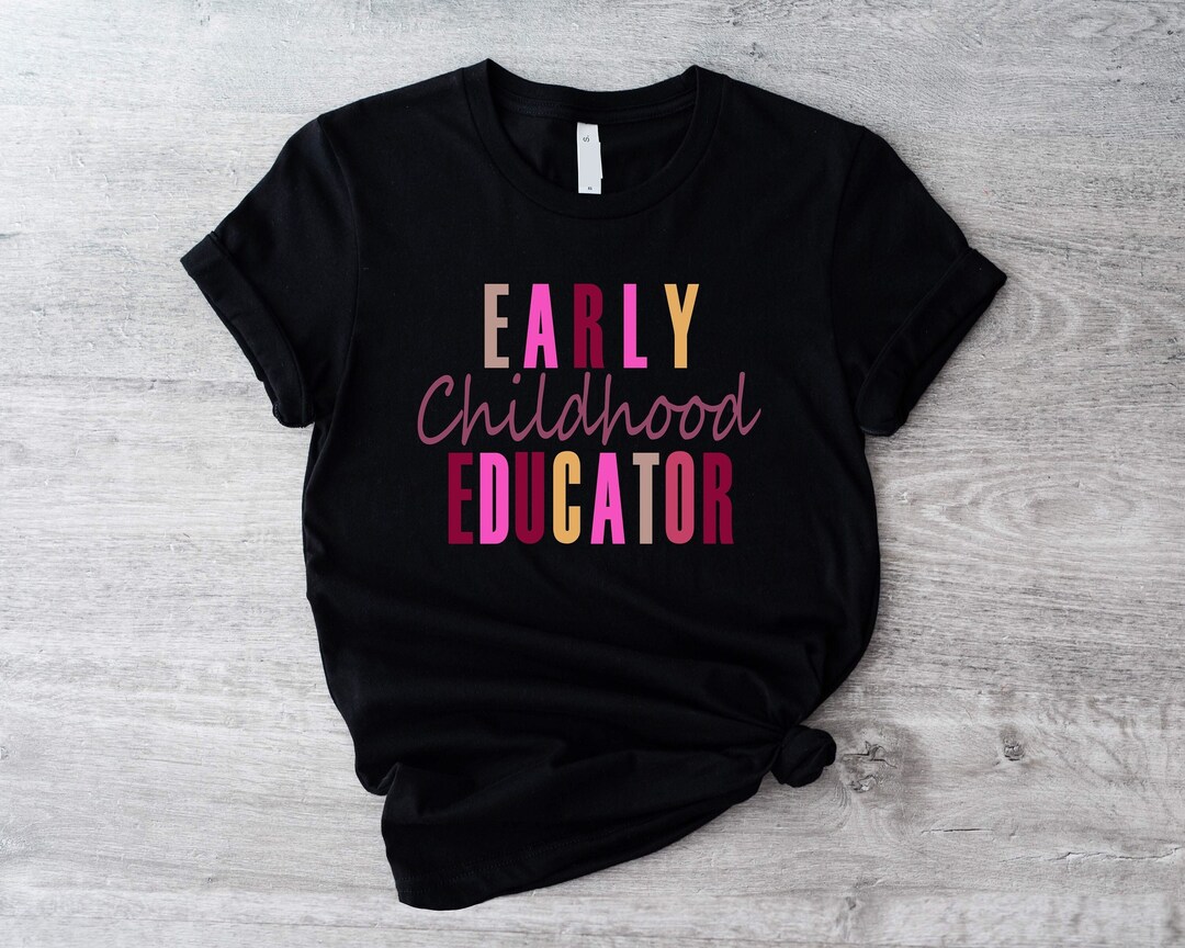 Early Childhood Educator T-shirt, Daycare Teacher Shirt, Early ...