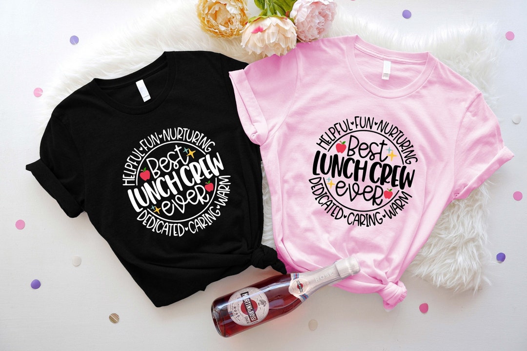 Best Lunch Crew Ever T Shirts Matching Lunch Squad Lunch Women Tees