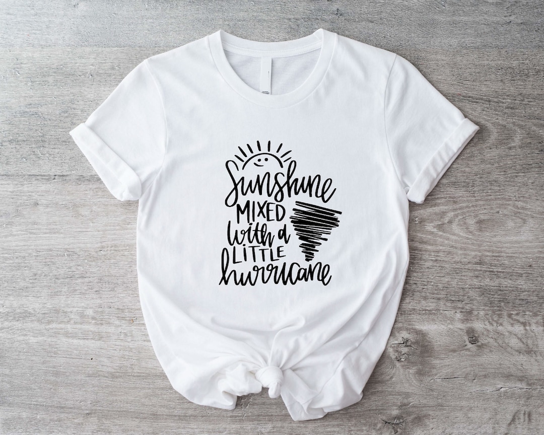 Sunshine Mixed With a Little Hurricane Shirt, Sassy Women T-shirt ...