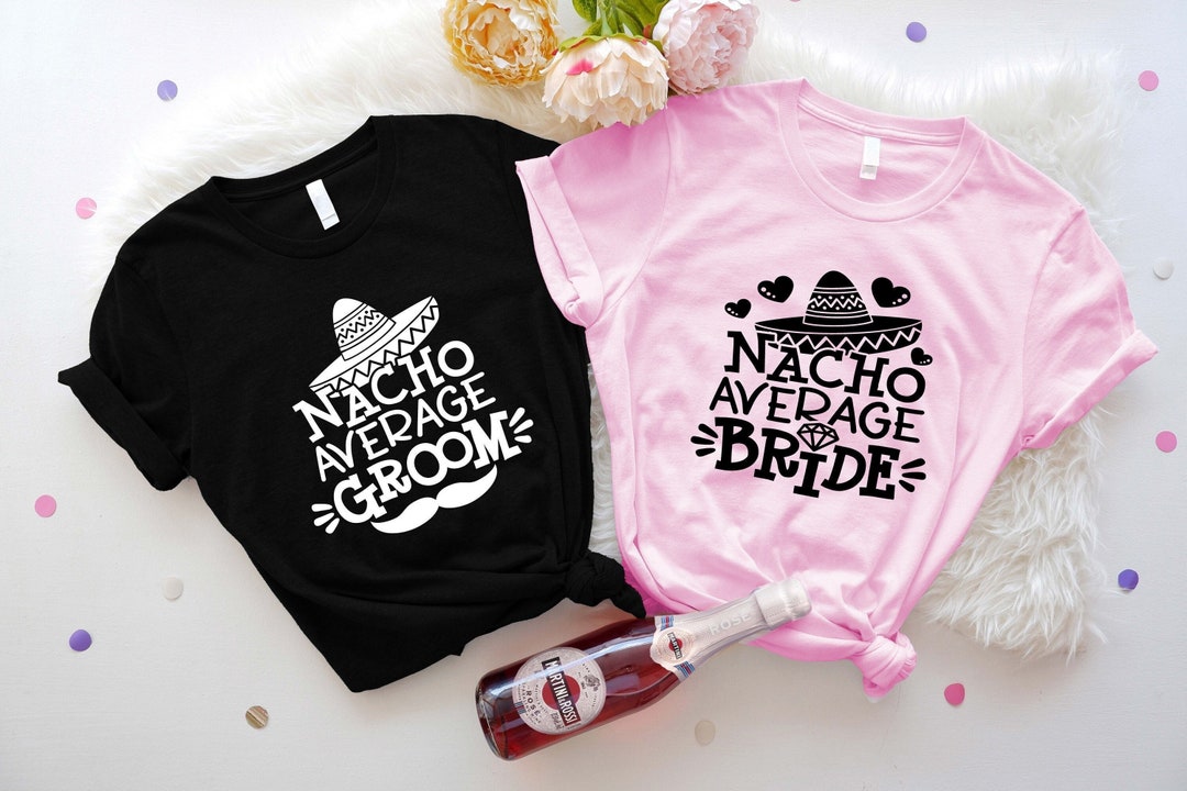 Fiesta Bachelorette Party Shirt, Nacho Average Bride Shirt,nacho ...