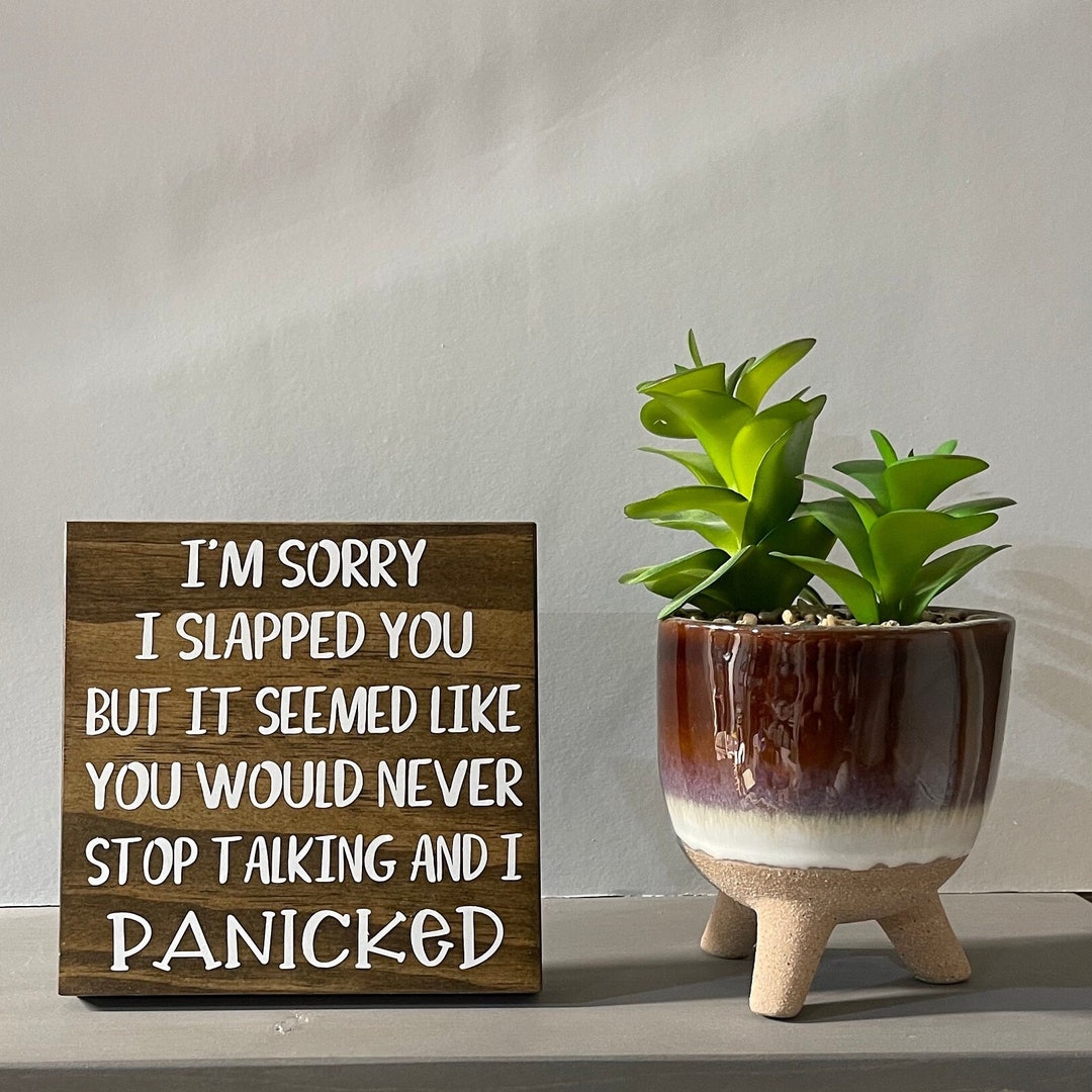 Sorry I Slapped You…. Funny Sign, Office Sign, Co Worker Gift, Wood ...