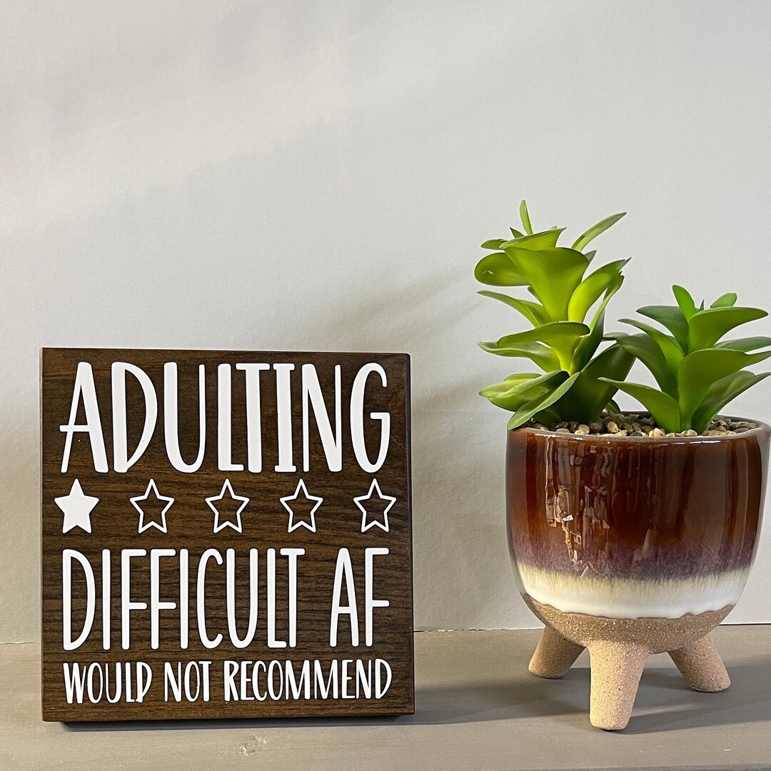 Adulting Difficult AF Would Not Recommend, Funny Sign, Office Sign, Co ...