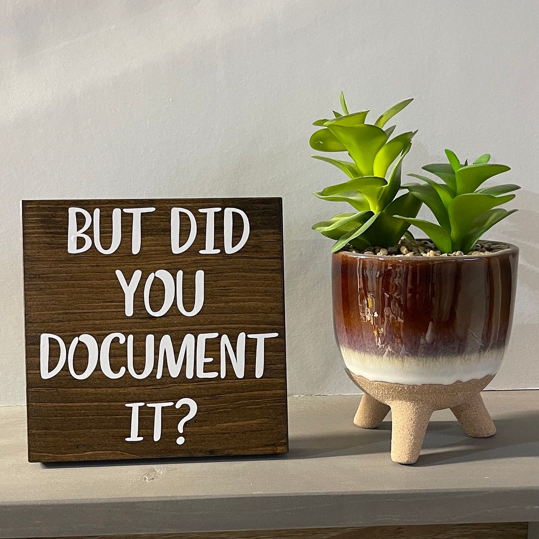 But Did You Document It,funny Sign, Office Sign, Co Worker Gift, Wood ...