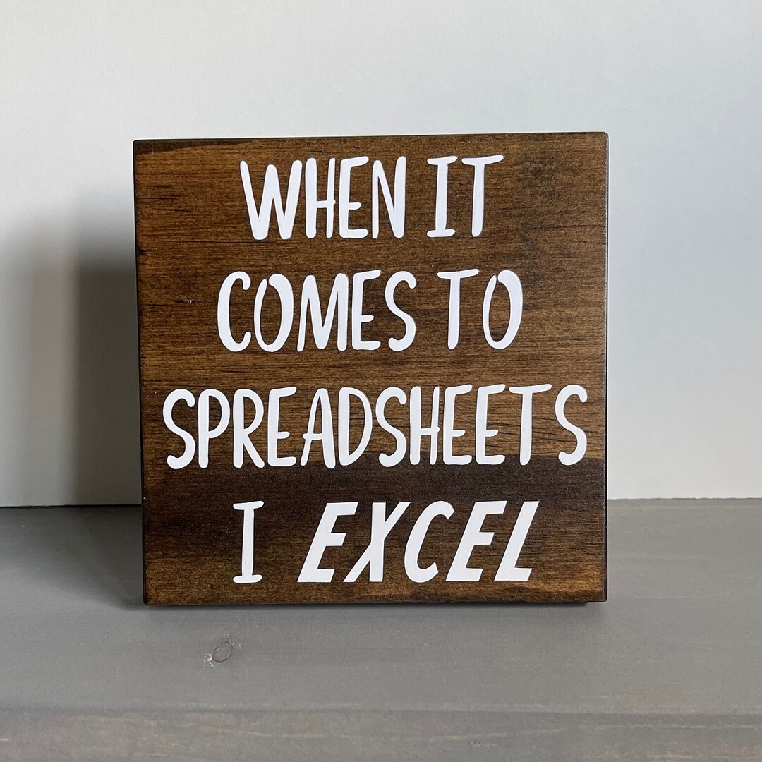 When It Comes to Spreadsheets I Excelfunny Sign Office Sign - Etsy
