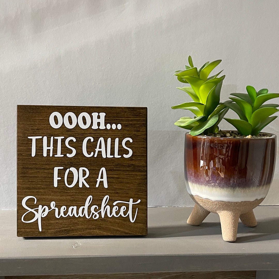Oooh… This Calls for a Spreadsheet,desk Sign, Funny Office Sign, Co ...