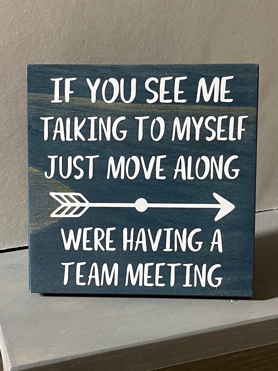 If You See Me Talking to Myself Move Along Were Funny Sign, Office Sign ...