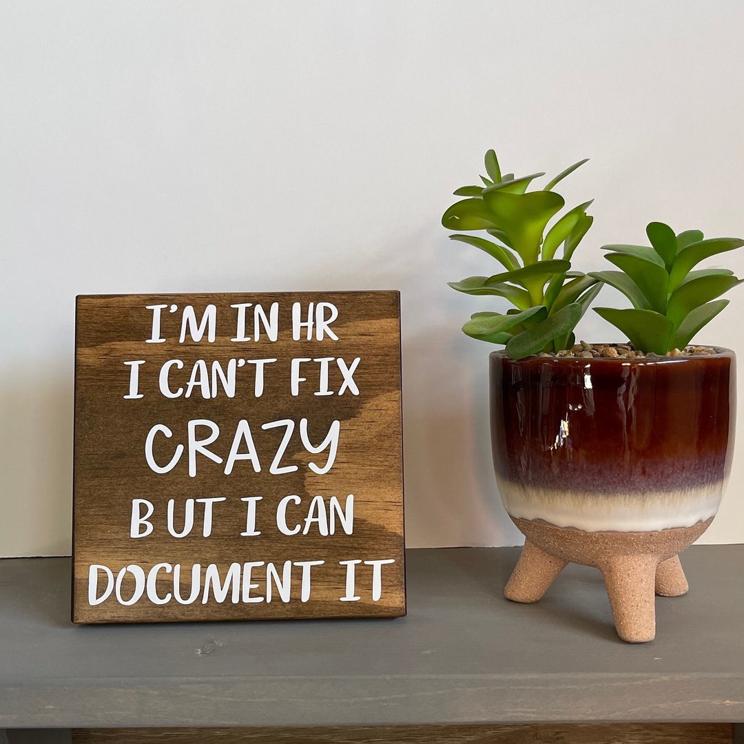 I’m in HR I Can’t Fix Crazy… ,funny Sign, Office Sign, Co Worker Gift ...