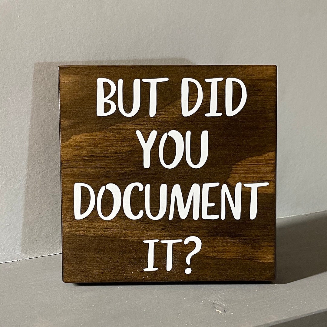 But Did You Document Itfunny Sign Office Sign Co Worker - Etsy