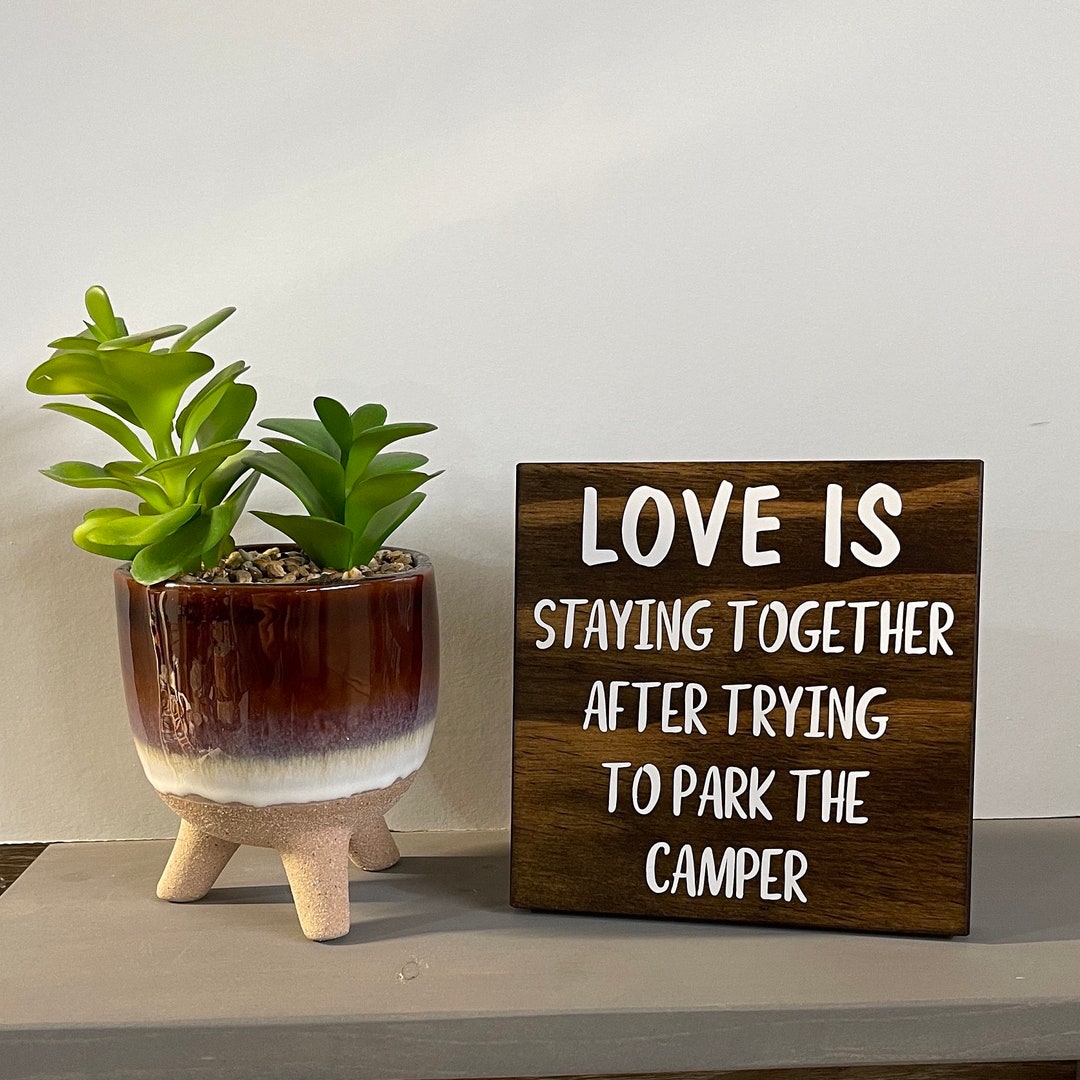 Love is Staying Together After Trying to Park the Camper, RV, Camping ...