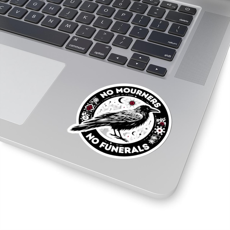 Six of Crows Sticker for Kindle, No Mourners No Funerals Quote ...