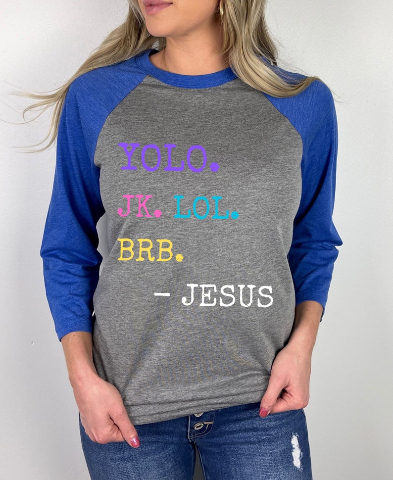 YOLO Jesus Shirt, Yolo Jk Brb Jesus, Yolo Lol Jk Brb, BRB Jesus Shirt ...