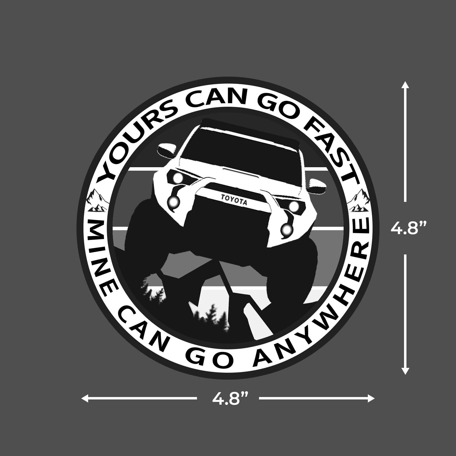4runner Vinyl Weatherproof Sticker - Yours Can Go Fast, Mine Can Go ...