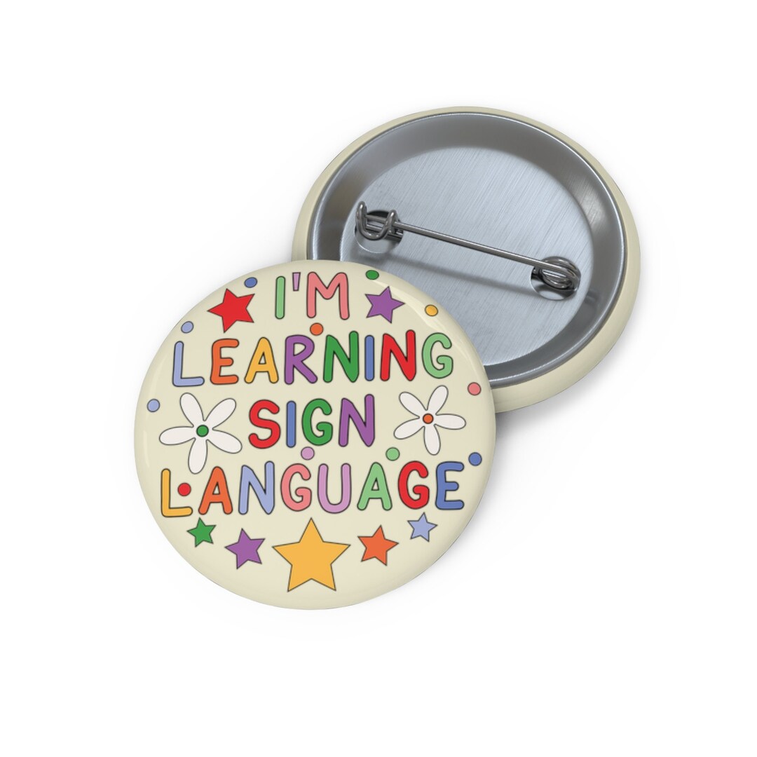 I'm Learning Sign Language Pin Badge Button - Etsy