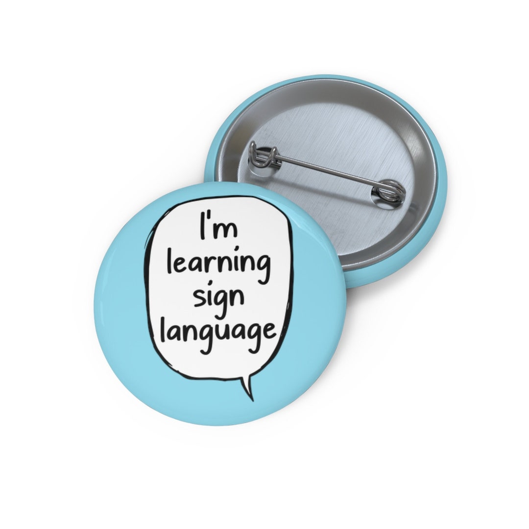 I'm Learning Sign Language Pin Badge Button Autism & Deaf Awareness - Etsy