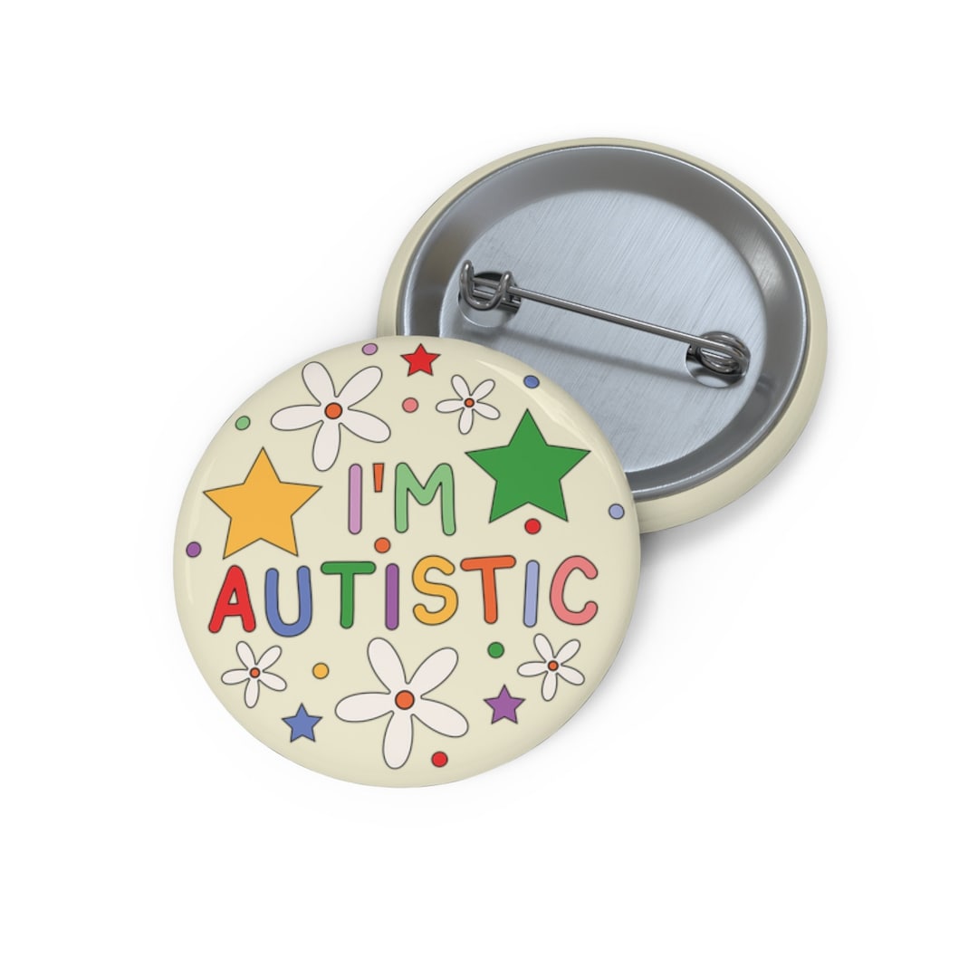 I'm Autistic Badge Pin Neurodivergent Awareness - Etsy
