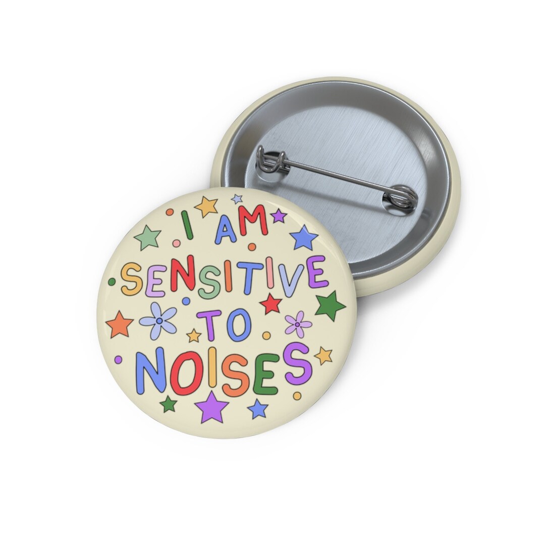 Embrace Sensory Sensitivity - I Am Sensitive to Noises Badge Pin - Etsy
