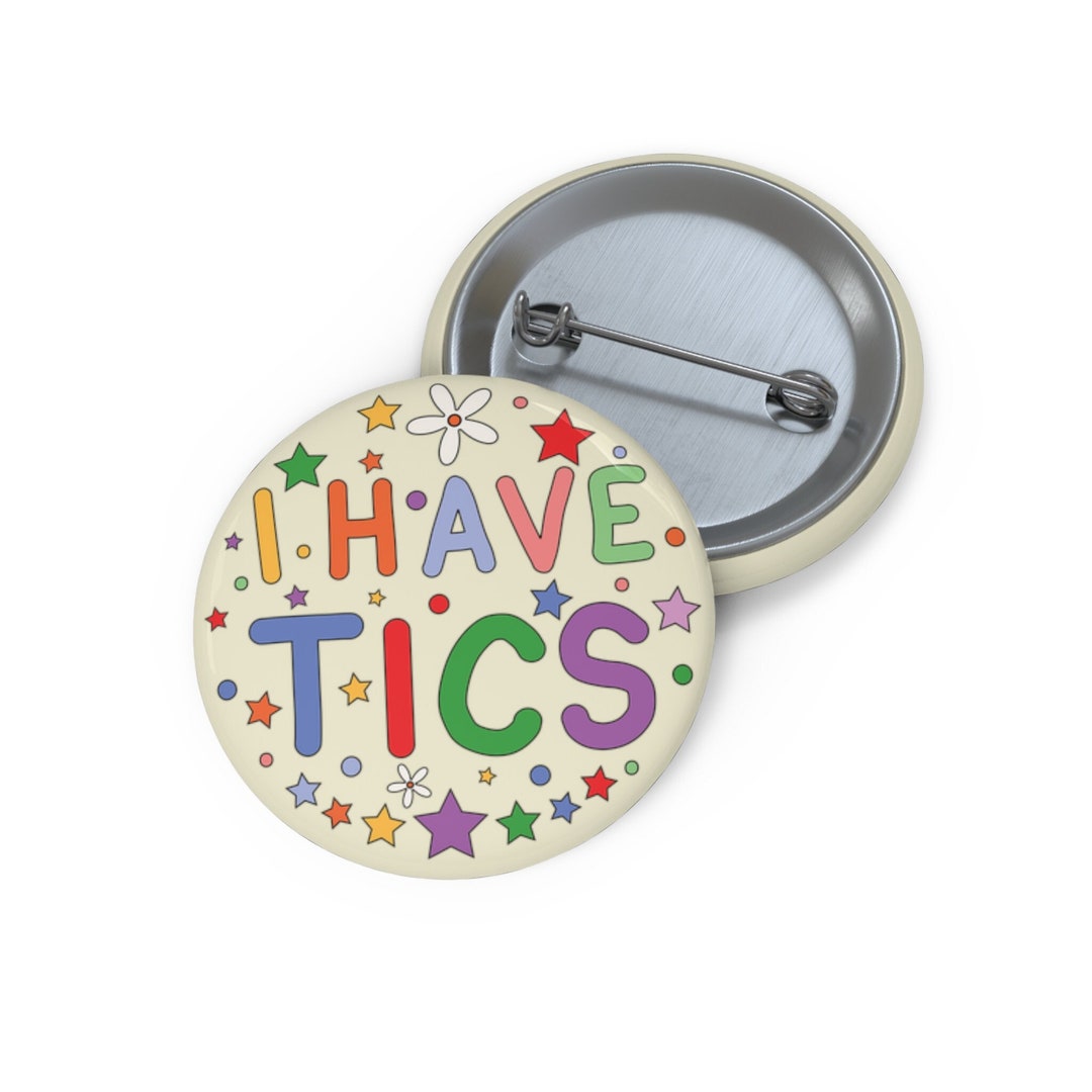 I Have Tics Badge Pin | Tourette's Syndrome Awareness - Etsy