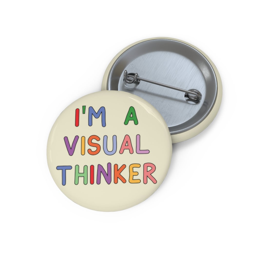 I'm A Visual Thinker Badge Pin Button - Etsy