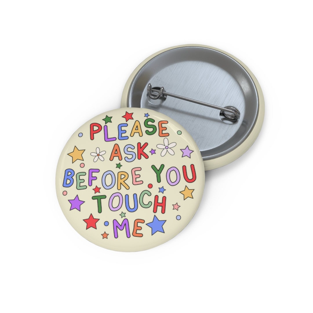 Please Ask Before You Touch Me - Sensory Overwhelm Badge Pin - Etsy