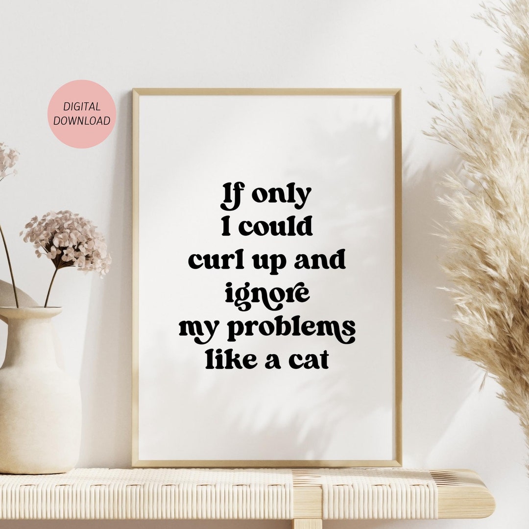 Printable Funny Cat Wall Art, Mental Health Poster, Self Care Quote for ...