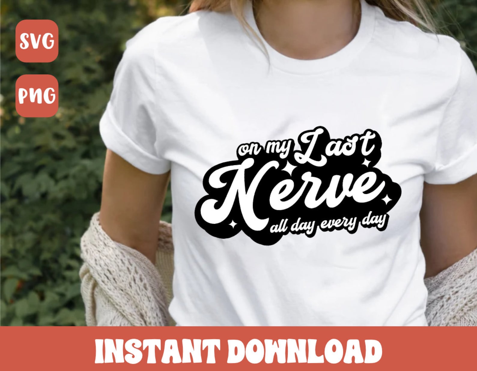 On My Last Nerve Svg and Png, Sarcastic Svg,mom Svg, Retro Svg, Funny ...