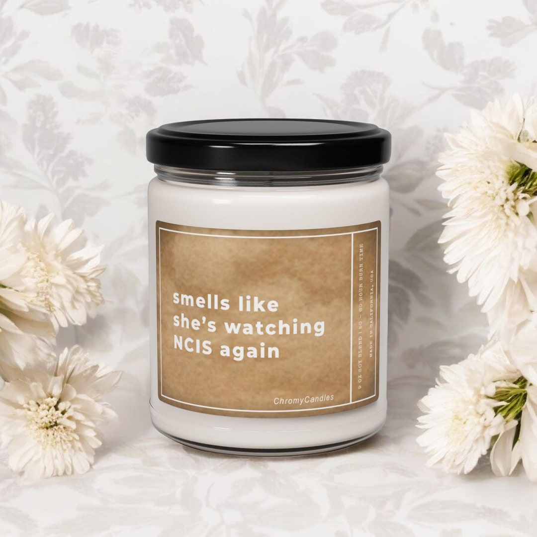 Smells She's Watching NCIS Gift Inspired Soy Candle, Scented and ...