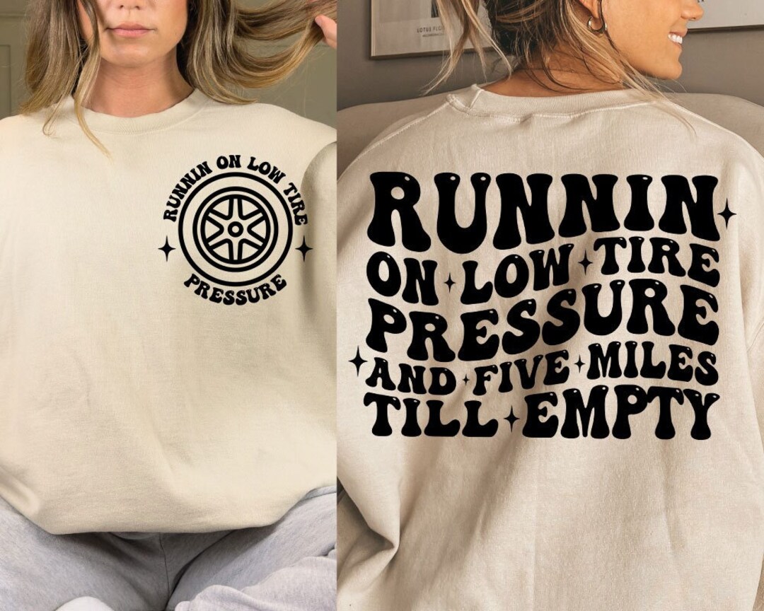 Runnin on Low Tire Pressure and Five Miles Till Empty SVG PNG Design, 5 ...