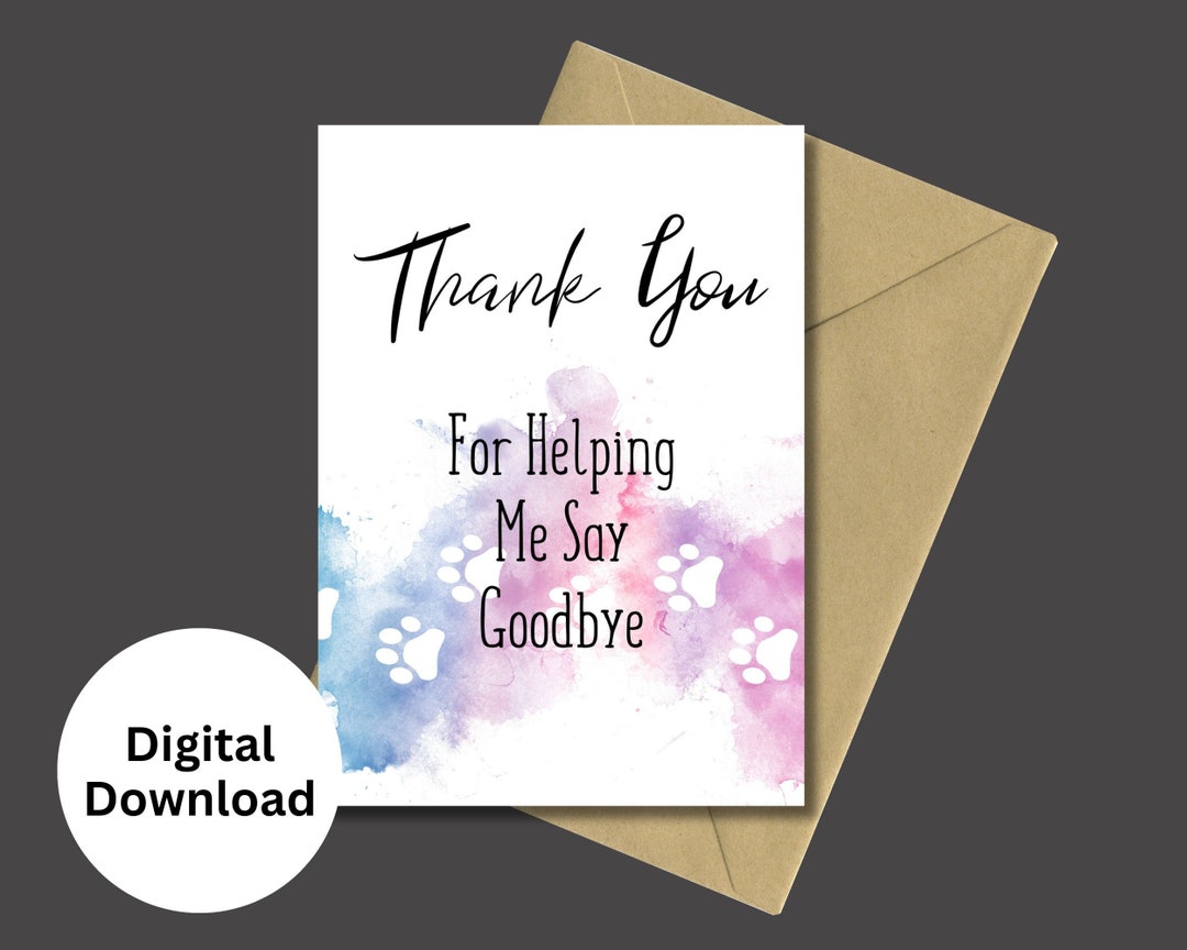 Thank You for Helping Me Say Goodbye Printable Card Thank You Pet Loss ...
