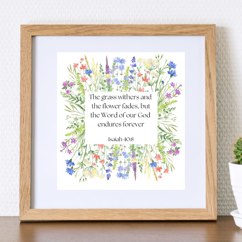 Isaiah 40:8 Grass Withers and Flowers Fade the Word of the Lord Endures ...