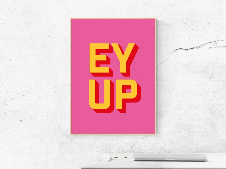Ey up Print – Pink – Wall Art, Decor, Yorkshire Slang Poster - Etsy UK