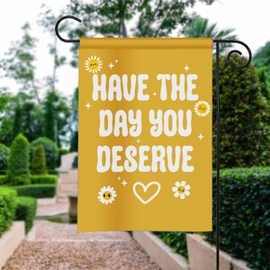 Demotivational Home Banner, Summer Flags, Have the Day You Deserve ...