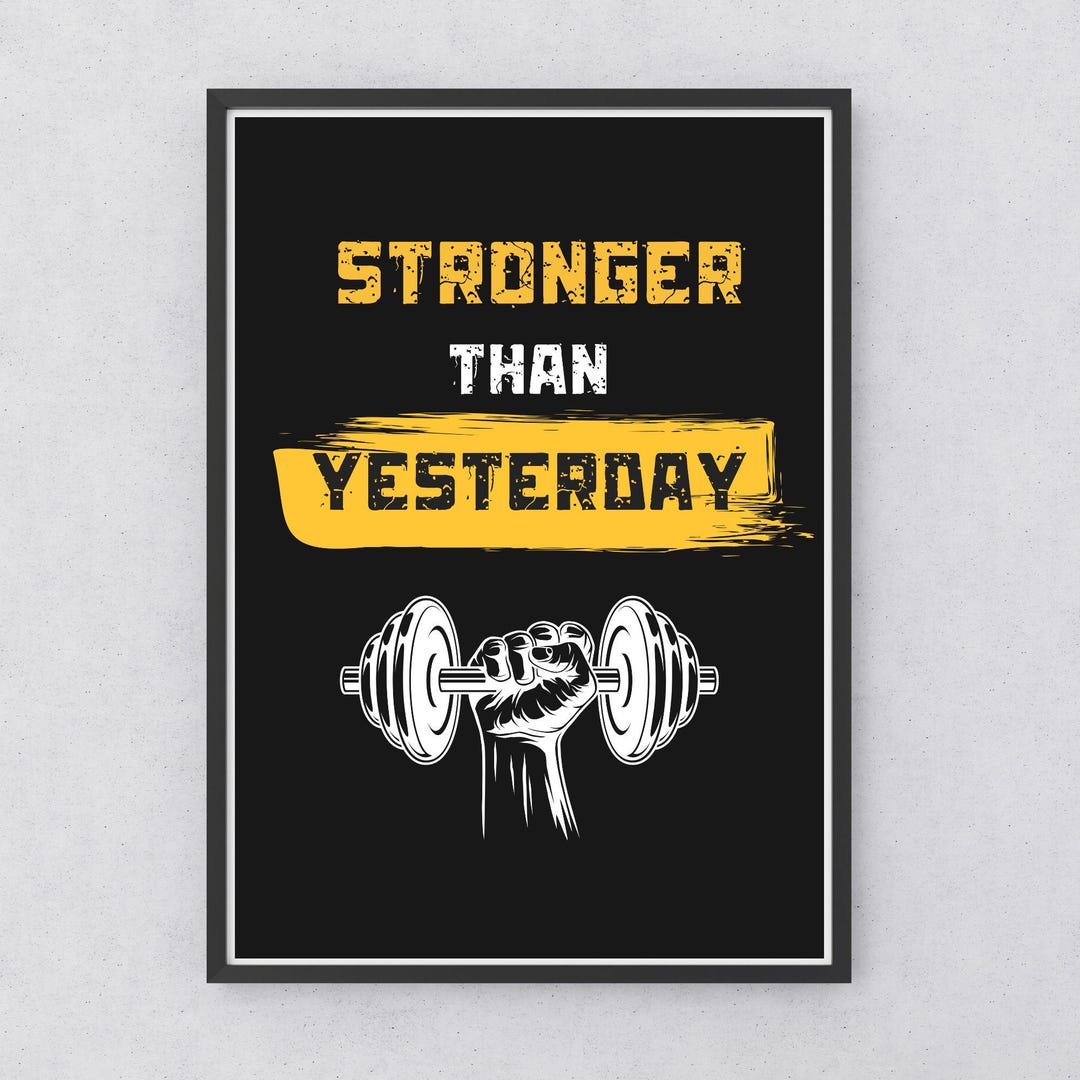 Stronger Than Yesterday, Motivational Quotes, Inspirational Print ...