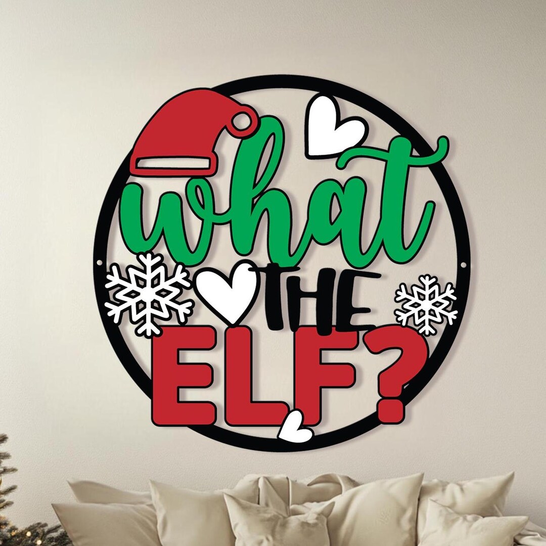 What the Elf Metal Decor Funny Christmas Quotes Sign Santa Hat Metal ...