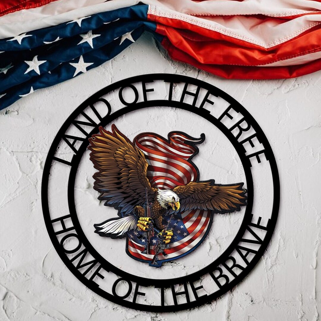 Land of the Free Home of the Brave Patriotic Metal Sign, Independence ...