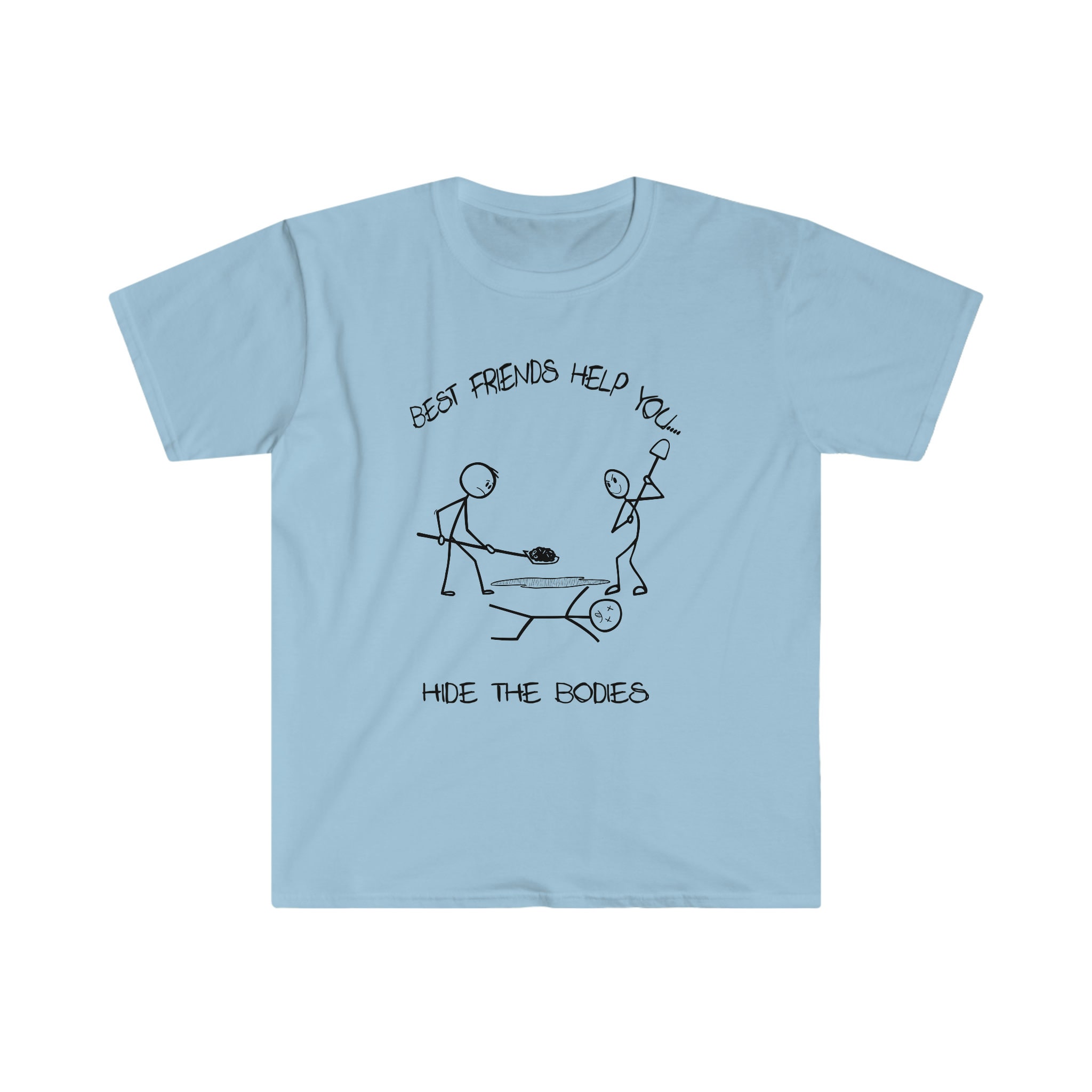 Best Friends Help You Hide the Bodies Unisex Softstyle T-shirt - Etsy