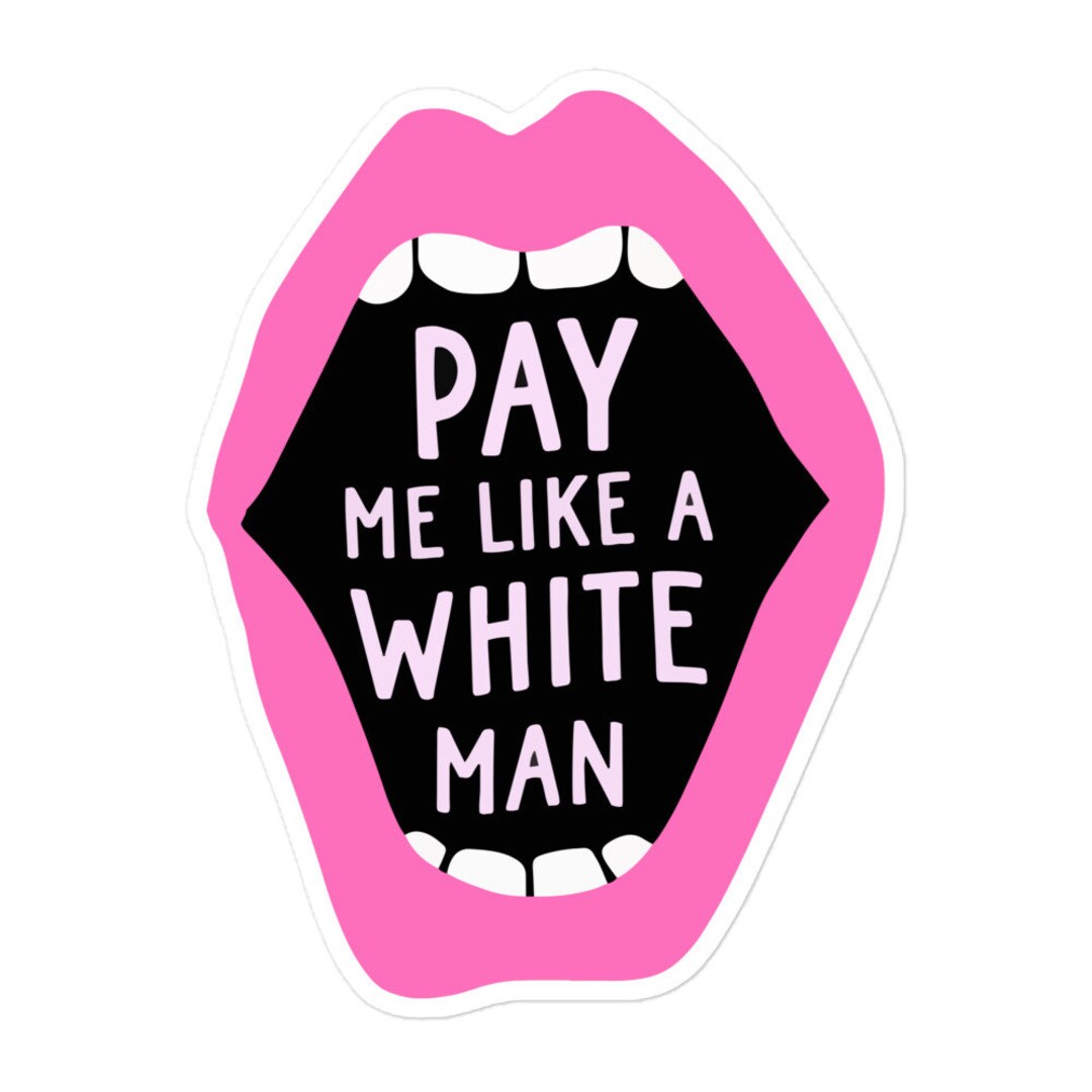 Pay Me Like a White Man Sticker, Feminist Decal, Laptop Sticker, Social ...