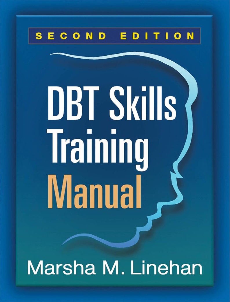 DBT Skills Training Manual, Second Edition by Marsha M. Linehan 2014 ...