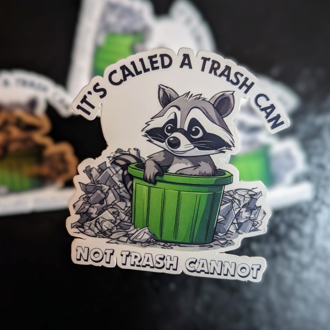 Raccoon Trash Can Not Trash Cannot Sticker - Etsy