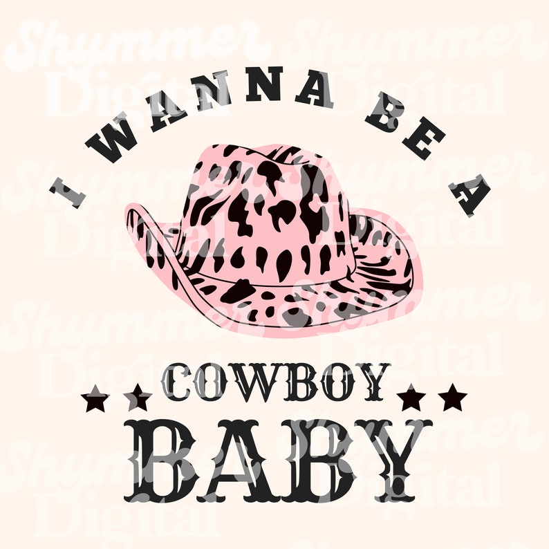 I Wanna Be A Cowboy Baby Png | Cowboy Download | Sublimation File - Etsy