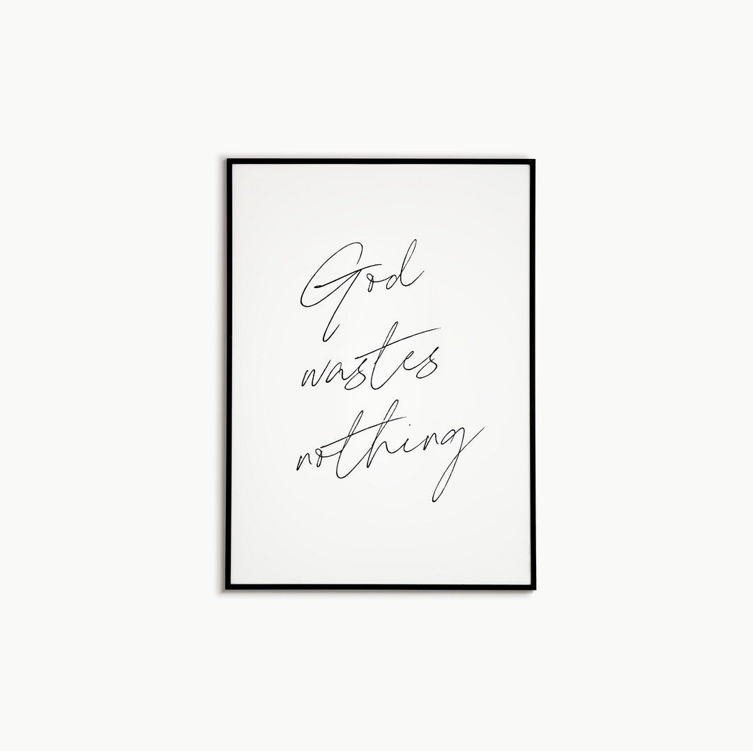 God Wastes Nothing | Bible Verse | Minimalist | Simple | Wall Decor ...