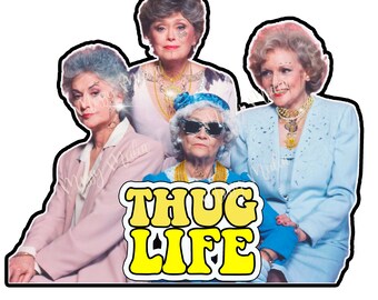 Golden Girls Thug Life SVG PNG PDF - Etsy