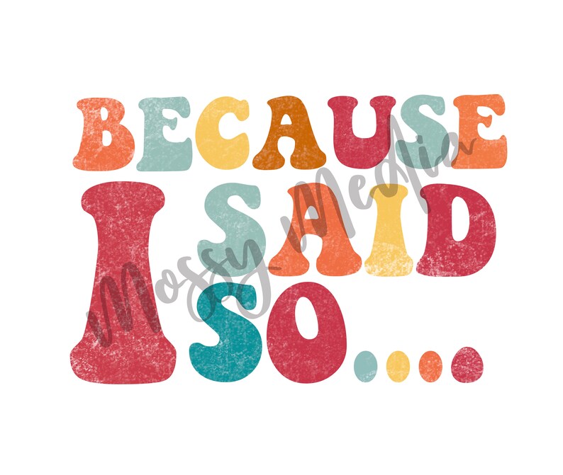 Because I Said so Png, Mom Life Png, Mom Sayings, Mom PNG, Boss Mom ...