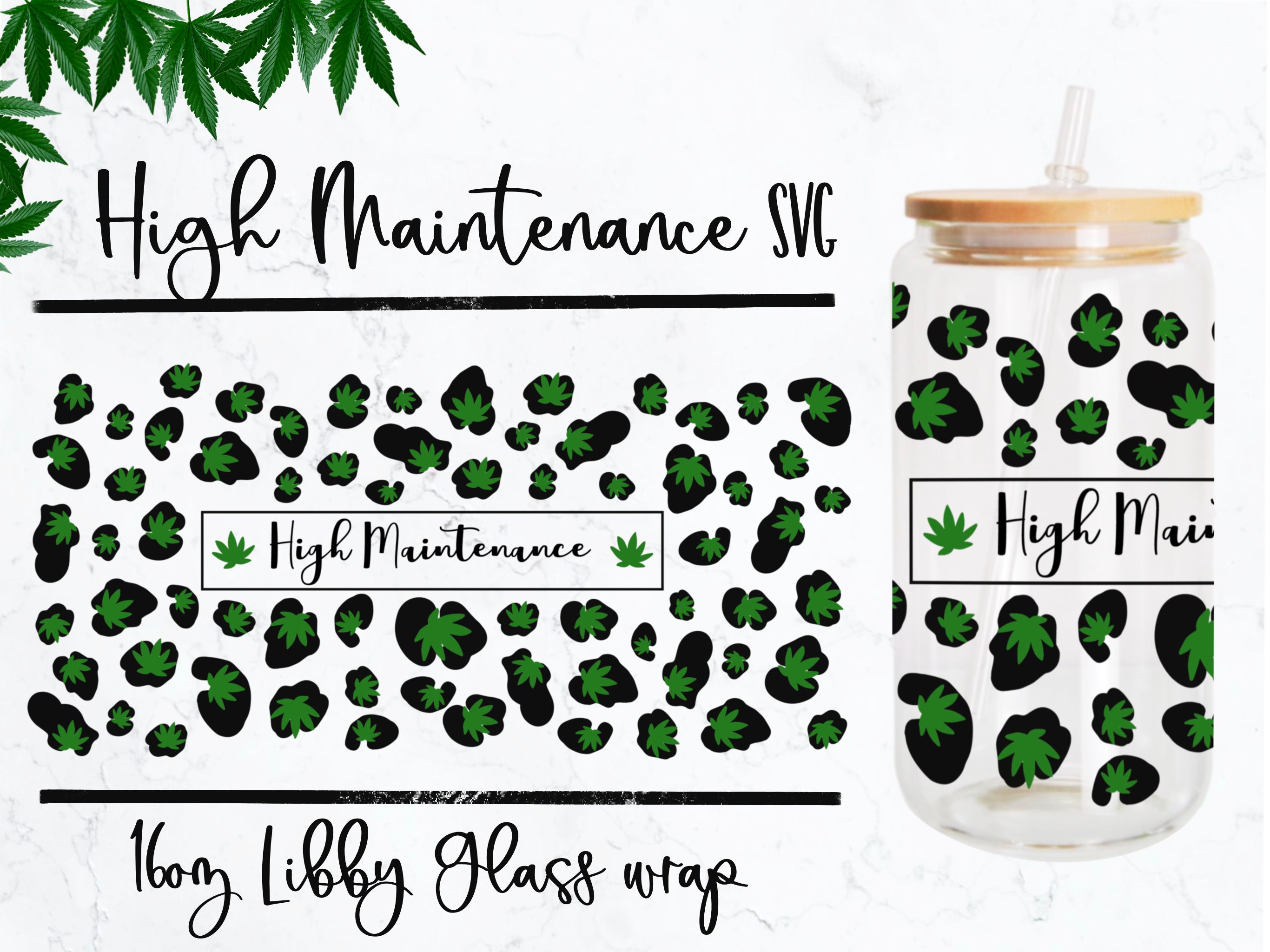 Libbey Glass Wrap SVG, High Maintenance SVG, 420 SVG, Mary Jane Svg ...