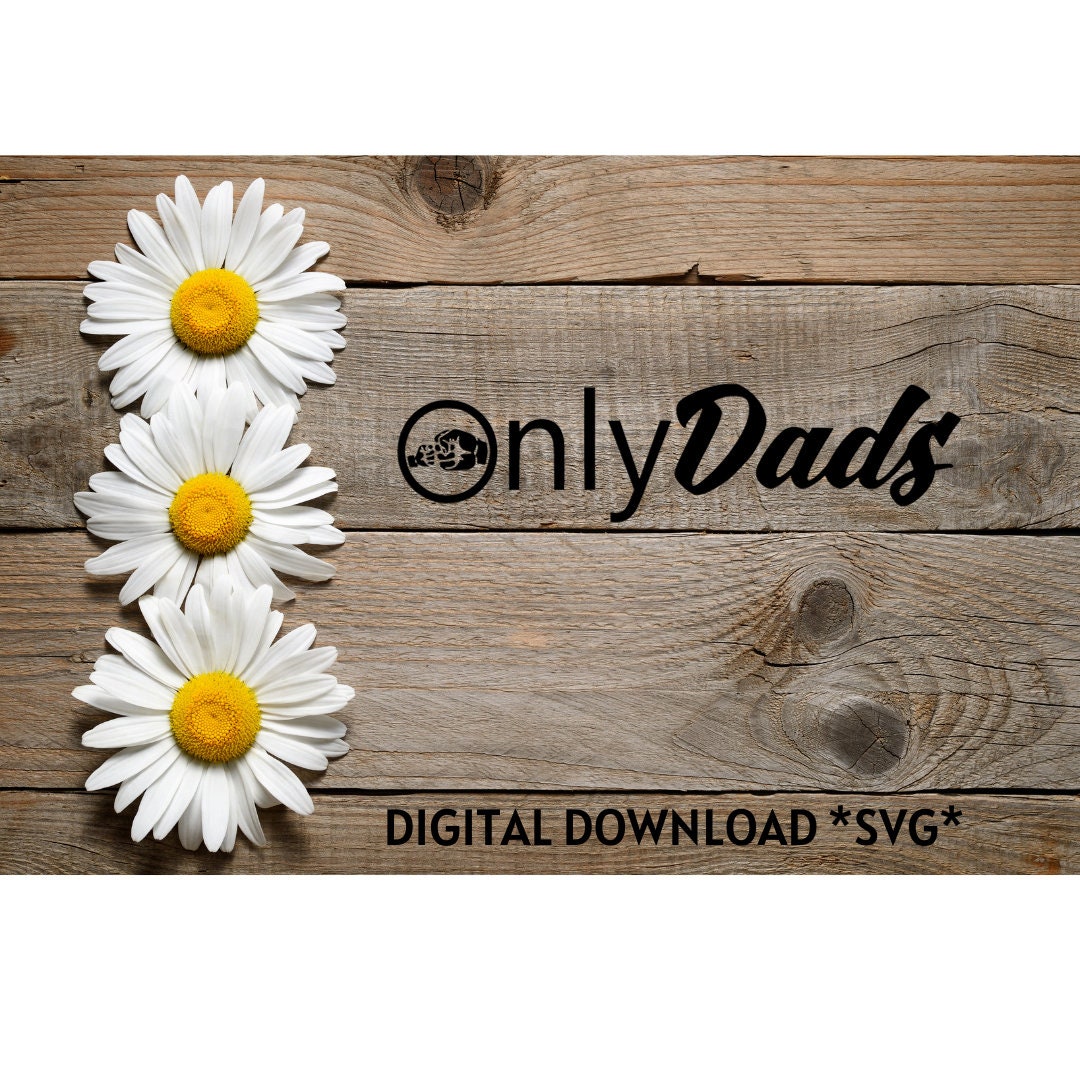 Buy ONLY DADS Digital Download SVG File, Svg File for Cricut, Instant ...
