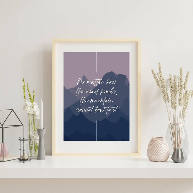 Printable Art No Matter How the Wind Howls the Mountain Cannot Bow to ...