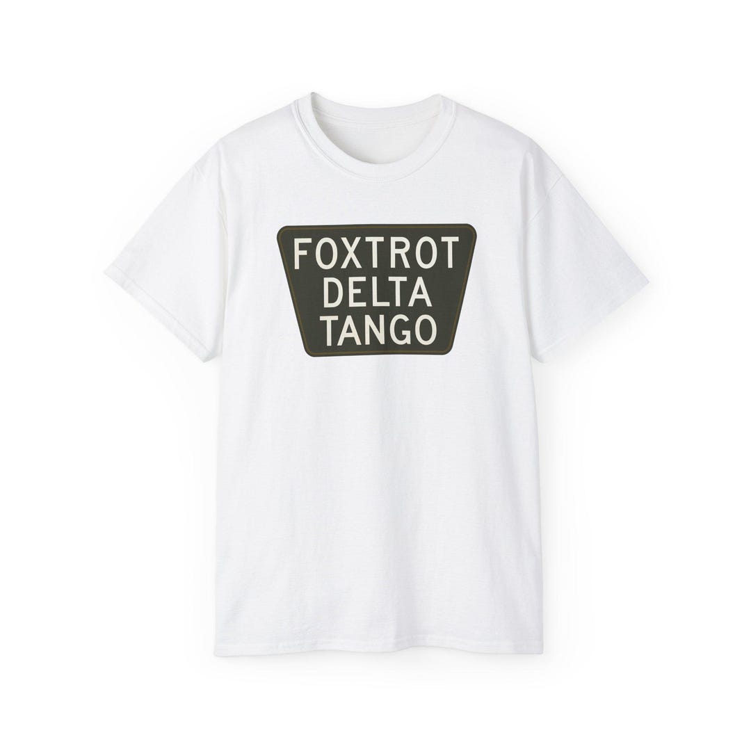Funny FDT National Park Sign T-shirt, Foxtrot Delta Tango Tee ...