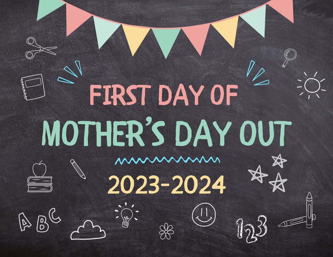 First & Last Day of Mother's Day Out 2023-2024 Sign Instant Download ...