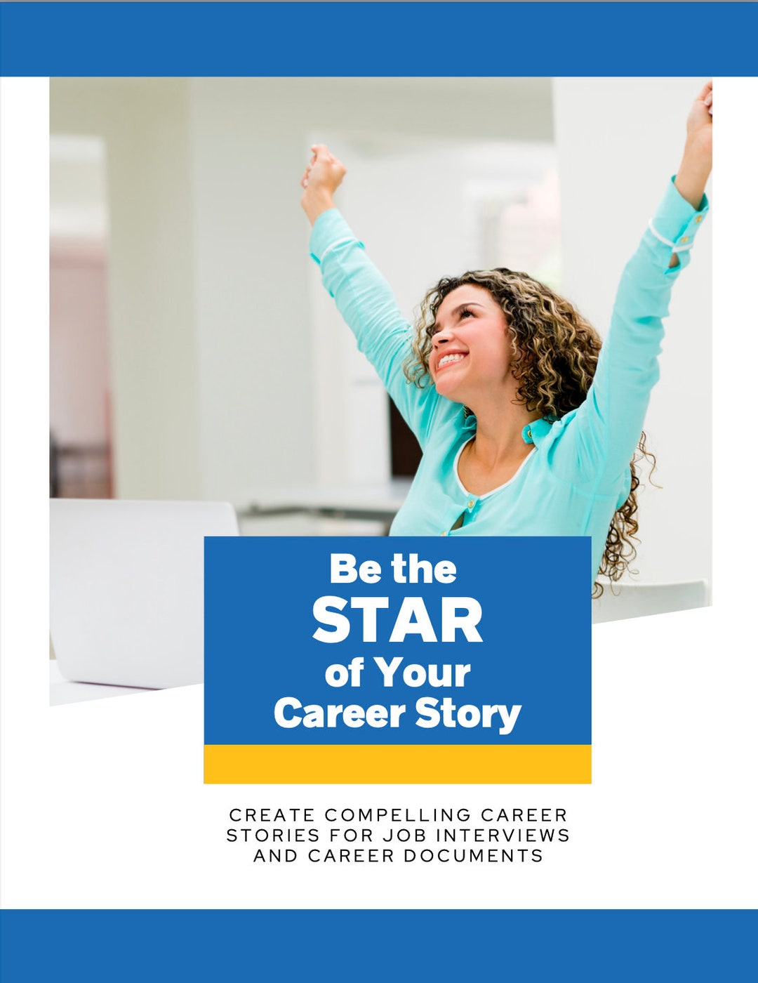 Be the STAR of Your Career Story: Create Compelling Career Stories for ...